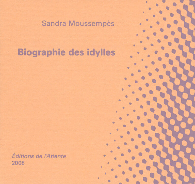 Biographie des idylles – Sandra Moussempès