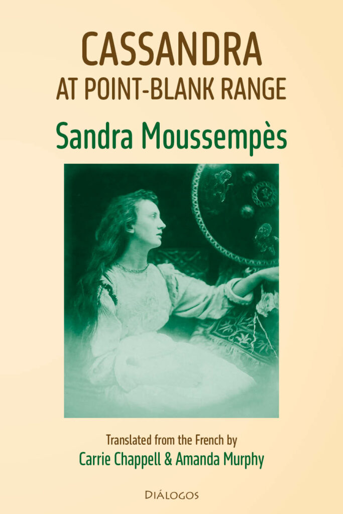 Cassandra at point-blank range – Sandra Moussempès